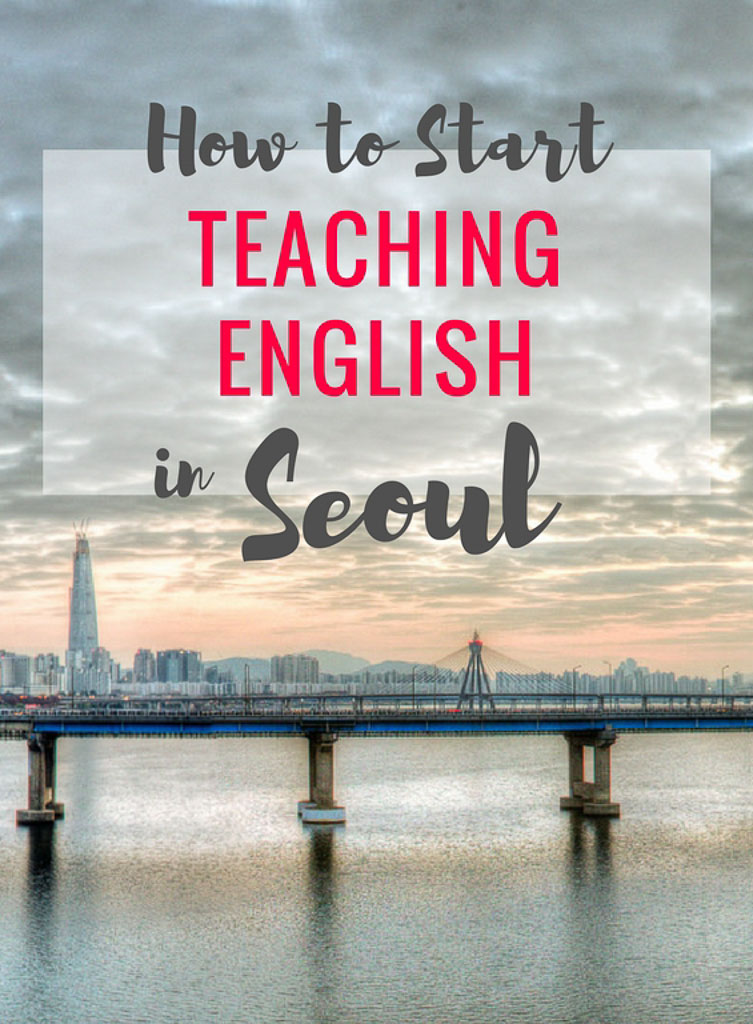 Exactly How To Start Teaching English In Seoul South Korea Hippie In