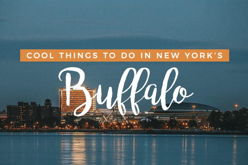 20 Fun Things to Do in Buffalo, NY - Hippie In Heels